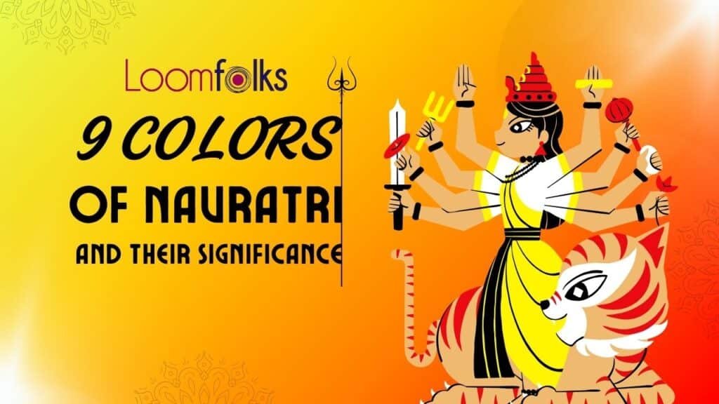 9 Sarees Colors To Wear During Nine Days Of Navratri 2026 - Loomfolks